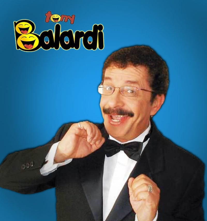 TONY BALARDI – COMEDIANTE – Horwath Productions